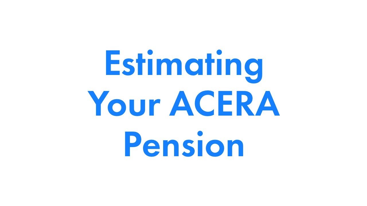Estimating Your ACERA Pension - ACERA